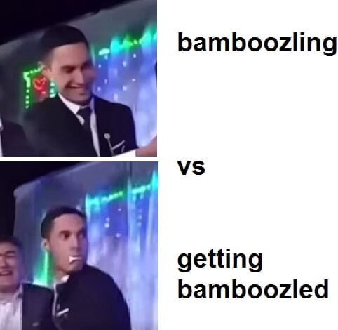 Bamboozling vs getting bamboozled - America’s best pics and videos
