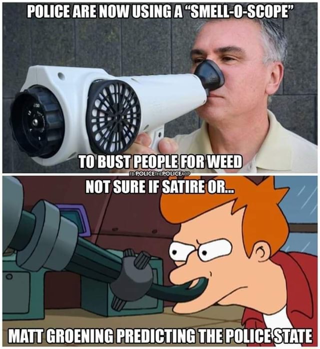 POLICE ARE NOW USING A "SMELL-O-SCOPE" TO BUST PEOPLE FOR WEED NOT SURE ...