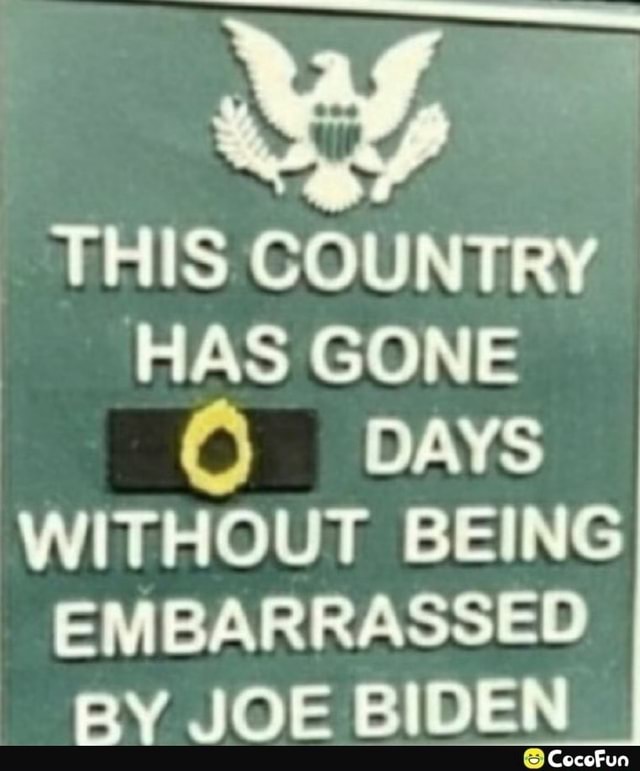 This Country Has Gone Days Without Being Embarrassed By Joe Biden Cecefun Americas Best Pics