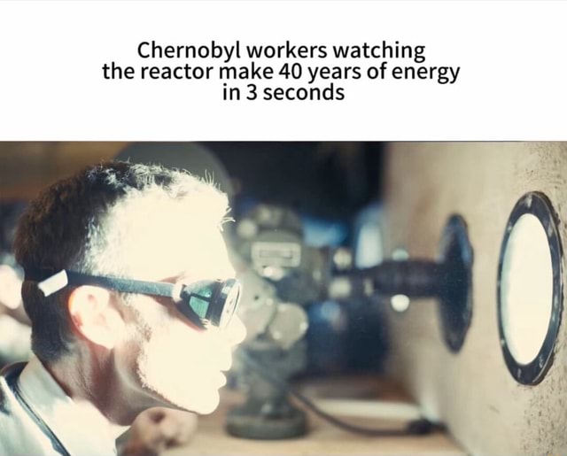 Chernobyl workers watching the reactor make 40 years of energy in 3 ...