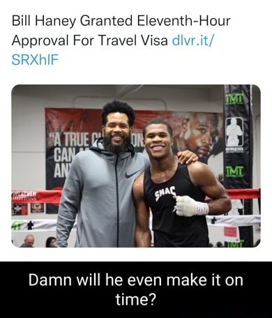 Bill Haney Granted Eleve: Hour Approval For Travel Visa divr.it Damn ...