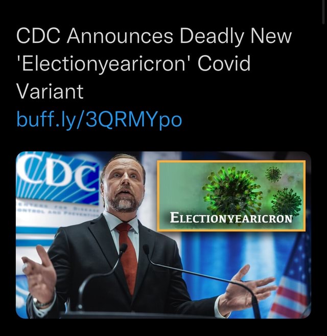 CDC Announces Deadly New 'Electionyearicron'' Covid Variant buff. po ...