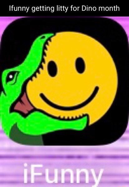 Funny getting litty for Dino month I (Funny - iFunny