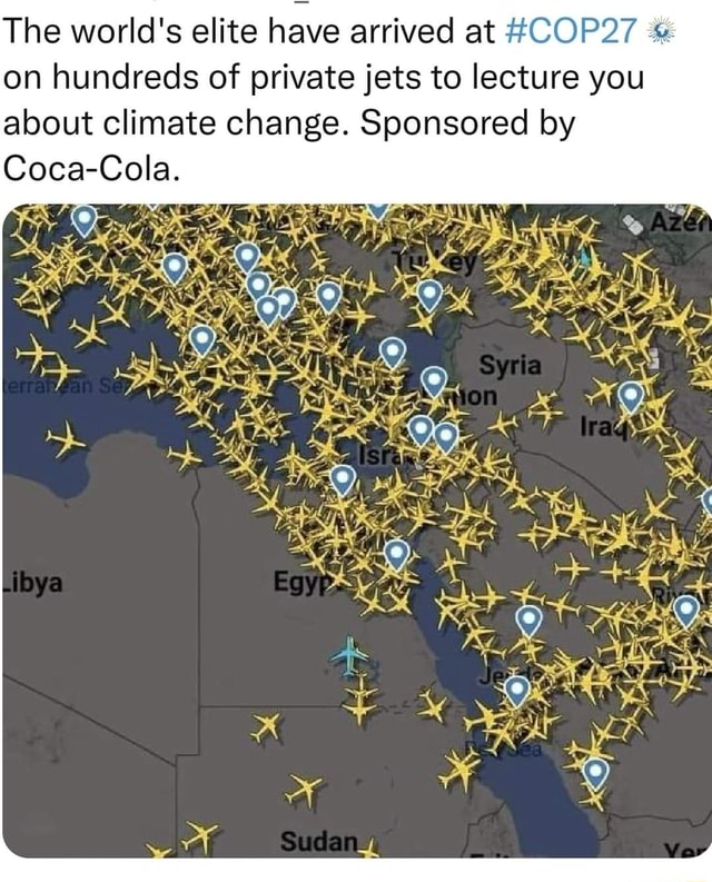 The world's elite have arrived at #COP27 on hundreds of private jets to ...