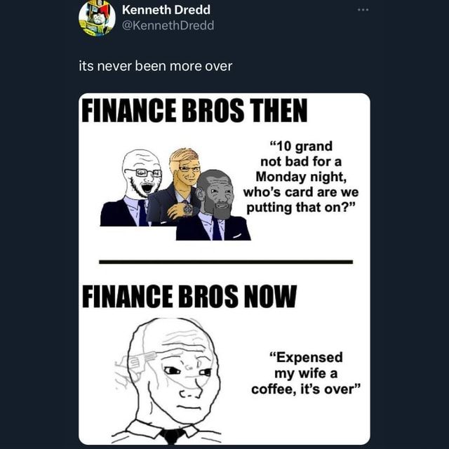 (X @KennethDredd) #finance #financebro #meme - é Kenneth Dredd ...