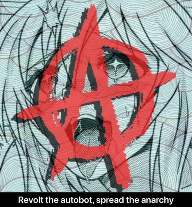 Revolt the autobot, spread the anarchy - Revolt the autobot, spread the ...