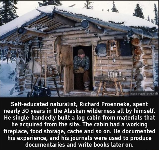 Self-educated naturalist, Richard Proenneke, spent nearly 30 years in ...