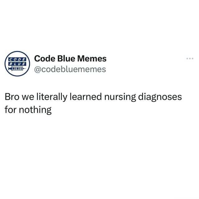 Do they still teach this nonsense?! 😭 - Code Blue Memes BLUE Bro we ...