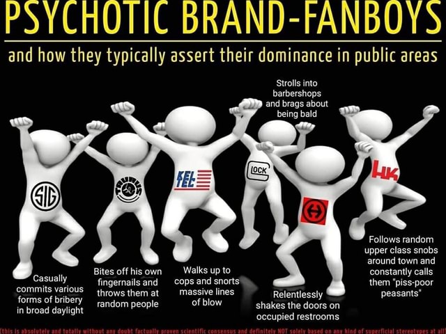 PSYCHOTIC BRAND-FANBOYS and how they typically assert their dominance ...