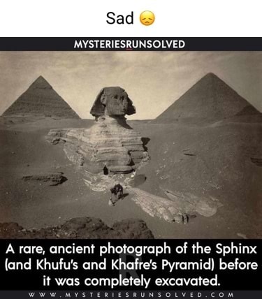 Sad MYSTERIESRUNSOLVED A rare, ancient photograph of the Sphinx (and ...