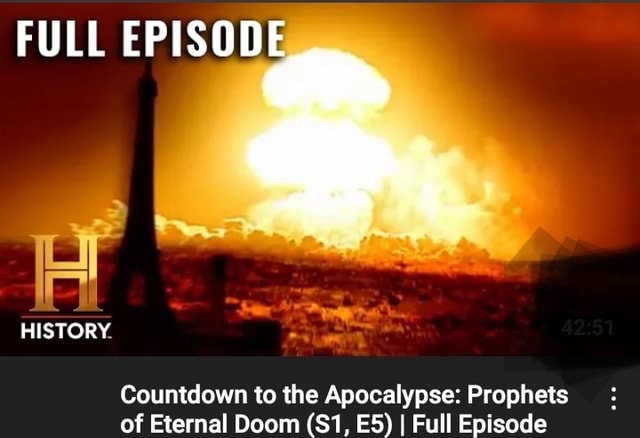 FULL EPISODE HISTORY. Countdown to the Apocalypse: Prophets of Eternal ...