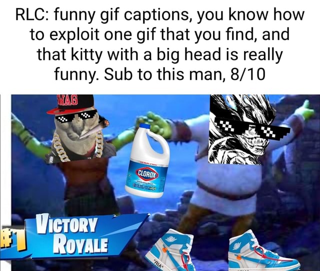RLC: funny gif captions, you know how to exploit one gif that you find ...