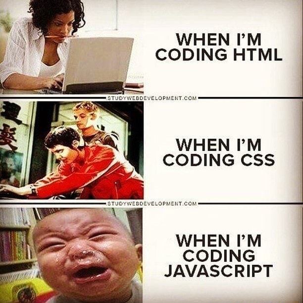 WHEN I'M CODING HTML WHEN I'M CODING CSS WHEN I'M CODING JAVASCRIPT ...