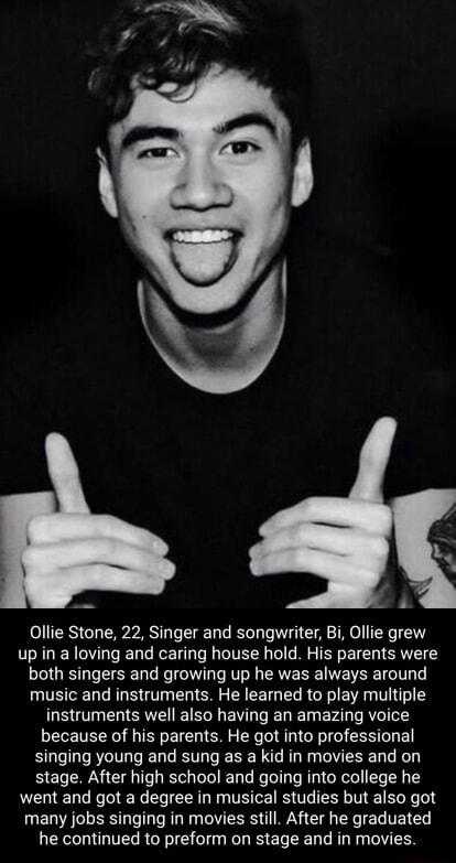 Ollie Stone, 22, Singer and songwriter, Bi, Ollie grew up in a loving and caring house hold. His ...