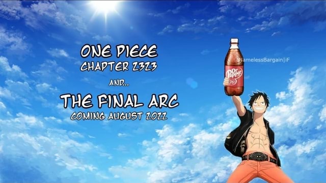 ONE PIECE CHAPTER 232% AMT. THE FINAL ARC COMFMNG AUGUST 7977 - iFunny