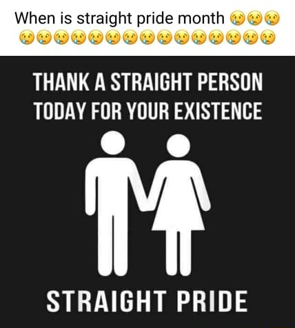 When is straight pride month THANK & STRAIGHT PERSON TODAY FOR YOUR ...
