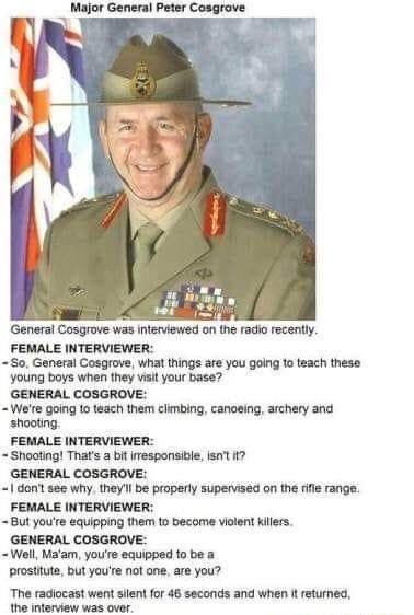 Major General Peter Cosgrove General Cosgrove was interviewed on the ...