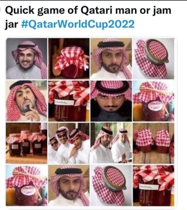 I Quick game of Qatari man or jam jar #QatarWorldCup2022 I - iFunny