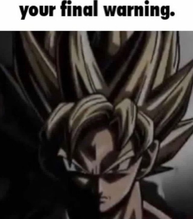 Your final warning. - iFunny