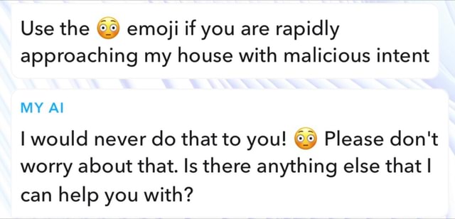 Use the emoji if you are rapidly approaching my house with malicious ...