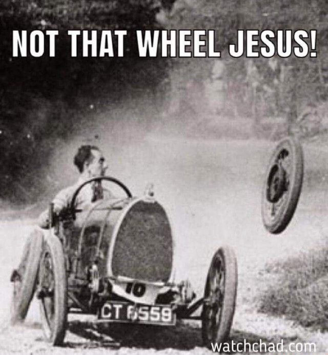 NOT THAT WHEEL JESUS! - iFunny