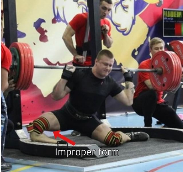 Improper form - iFunny