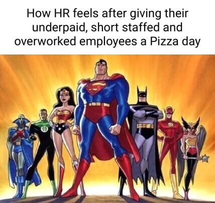 How HR feels after giving their underpaid, short staffed and overworked ...