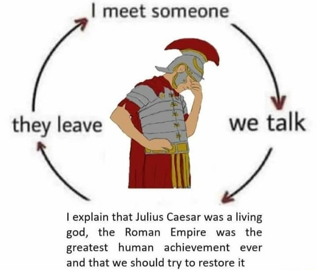 They leave we talk I explain that Julius Caesar was a living god, the ...