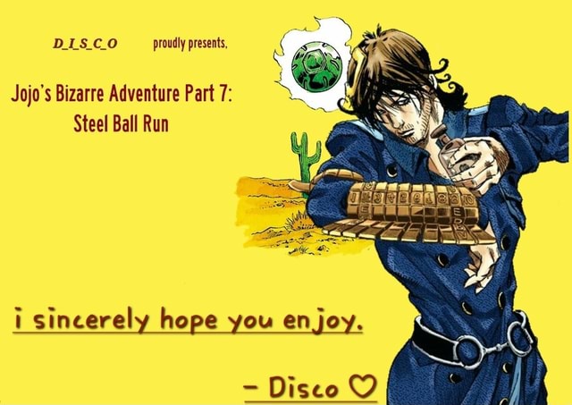 DISCO proudly presents. Jojo's Bizarre Adventure Part 7: Steel Ball Run ...