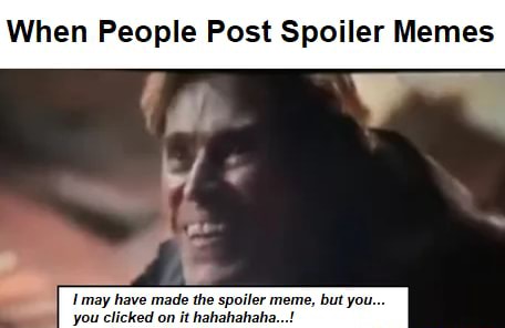 Hen People Post Spoiler Memes may have made the spoiler meme. but - iFunny