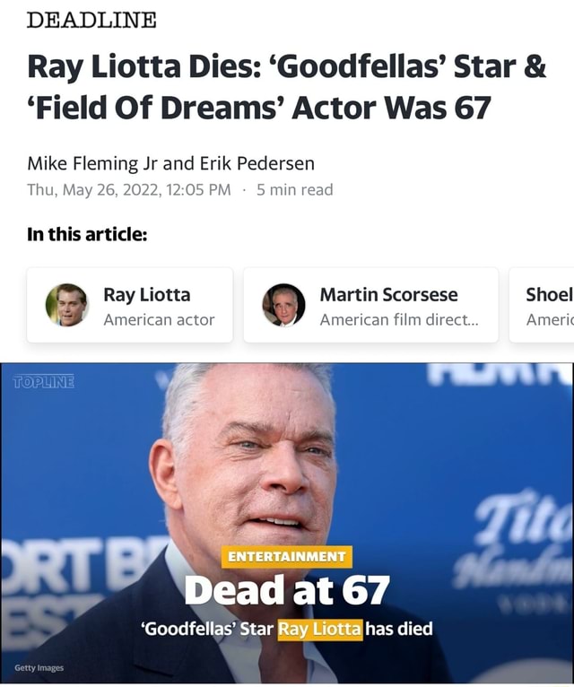 DEADLINE Ray Liotta Dies: 'Goodfellas' Star & 'Field Of Dreams' Actor ...