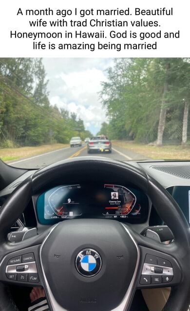 A month ago I I got married. Beautiful wife with trad Christian values ...