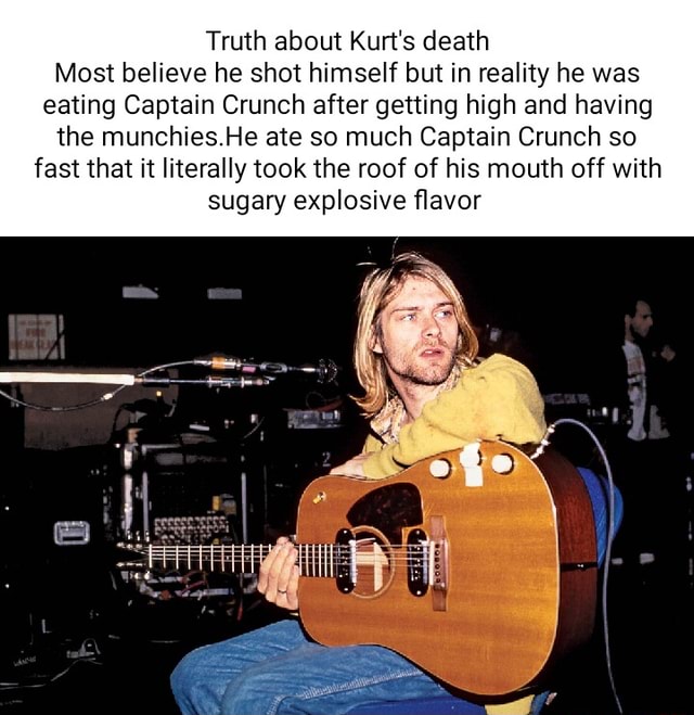 Truth about Kurt's death Most believe he shot himself but in reality he ...