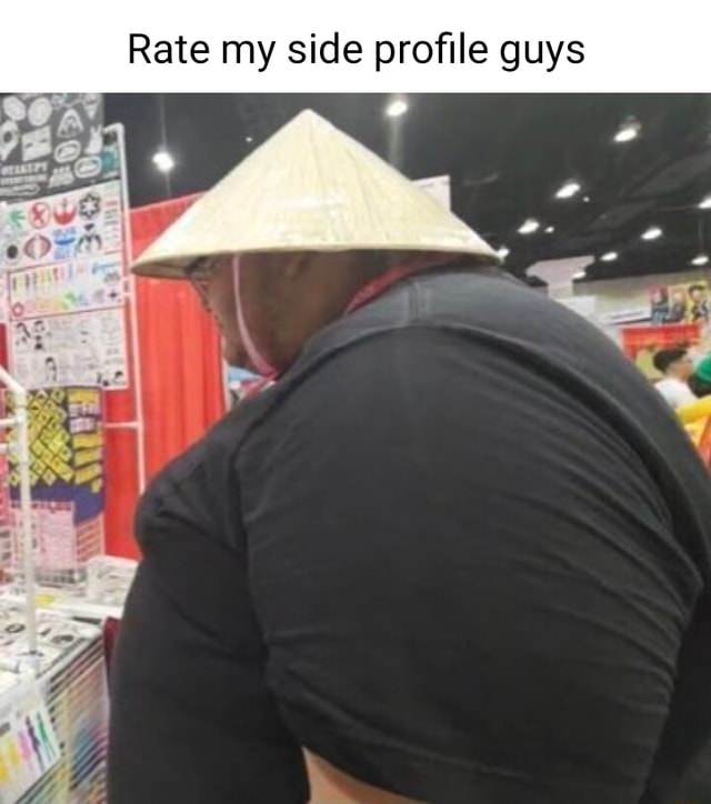 Rate my side profile guys - iFunny
