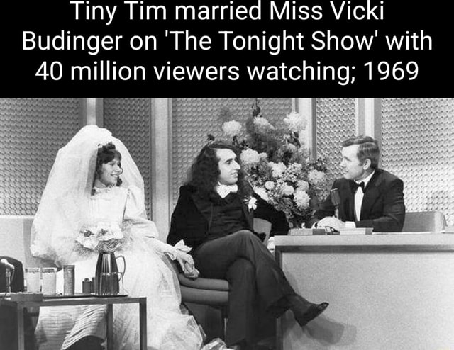 Tiny Tim married Miss Vicki Budinger on 'The Tonight Show' with million ...