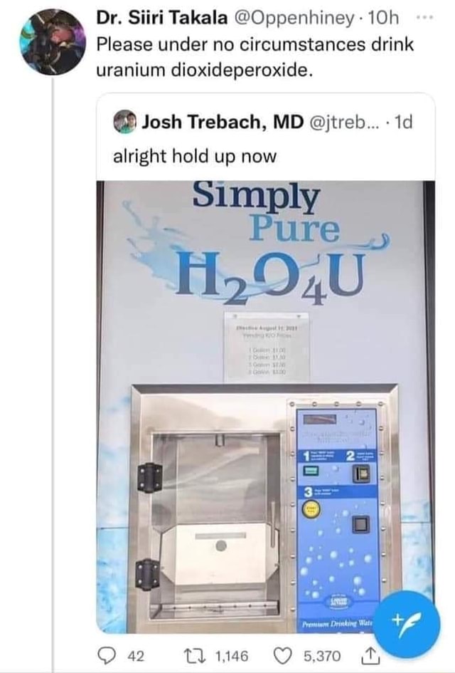 Dr. Siiri Takala Please under no circumstances drink uranium ...