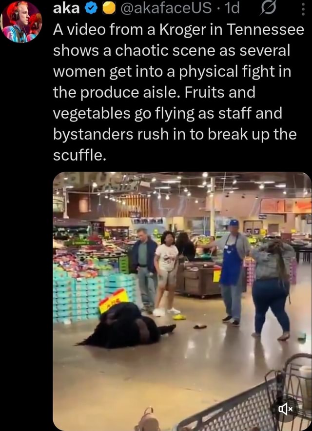 Aka @akafaceUS -id A video from a Kroger in Tennessee shows a chaotic ...
