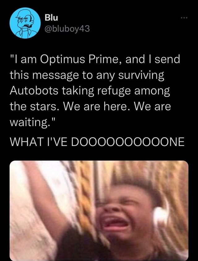 Am Optimus Prime, and I send this message to any surviving Autobots ...