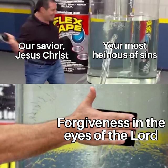 I Our savior, Your most Jesus Christ heinous of sins . "2. Forgiveness ...