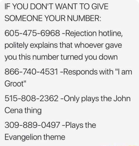 IF YOU DON'T WANT TO GIVE SOMEONE YOUR NUMBER: 605-475-6968 -Rejection ...