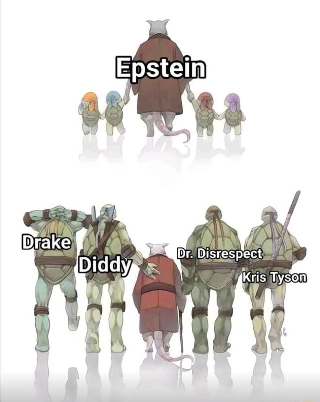 Drake Dr. Disrespect Diddy, Kris Tyson - iFunny