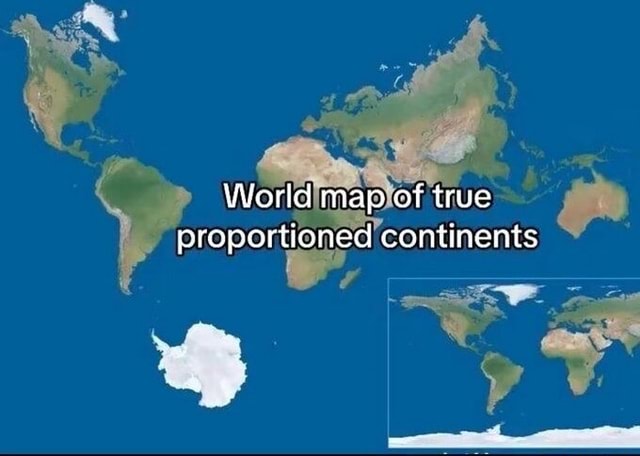 World map of true proportioned continents - iFunny