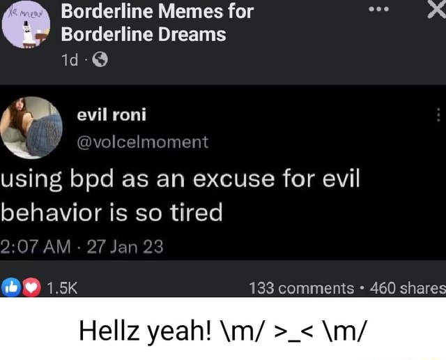 Borderline Memes for Borderline Dreams Id evil roni using bod as an ...