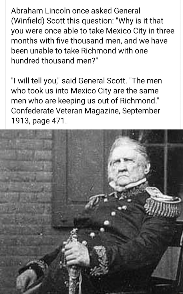 Abraham Lincoln once asked General (Winfield) Scott this question: "Why ...