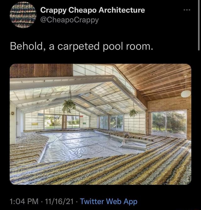 Crappy Cheapo Architecture @CheapoCrappy Behold, a carpeted pool room ...