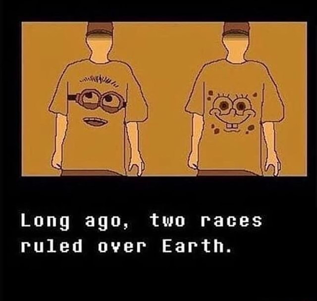 Two races ruled over Earth. Long ago, - iFunny