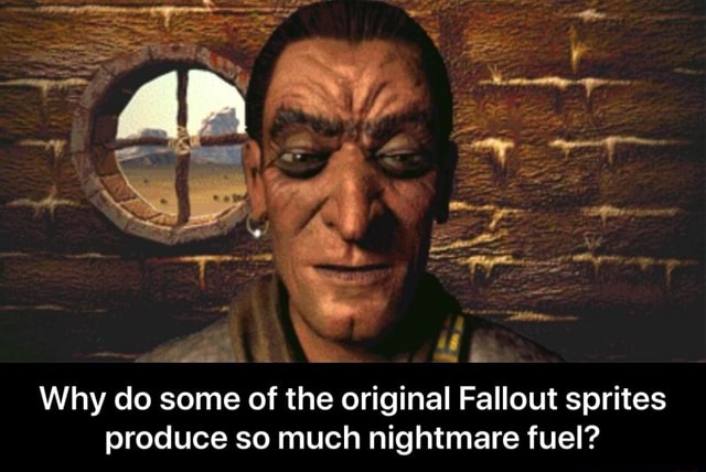 Why do some of the original Fallout sprites produce so much nightmare ...
