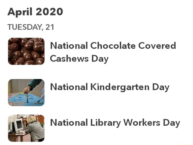 National Chocolate Covered Cashews Day National Kindergarten Day ...