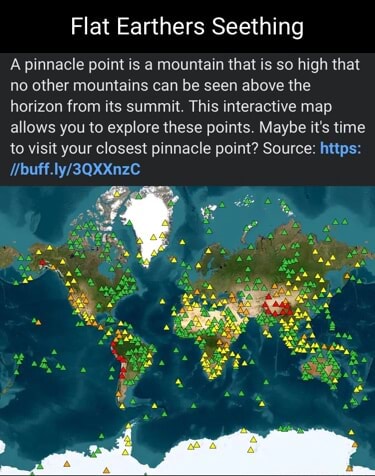 Flat Earthers Seething A pinnacle point is a mountain that is so high that no other mountains ...