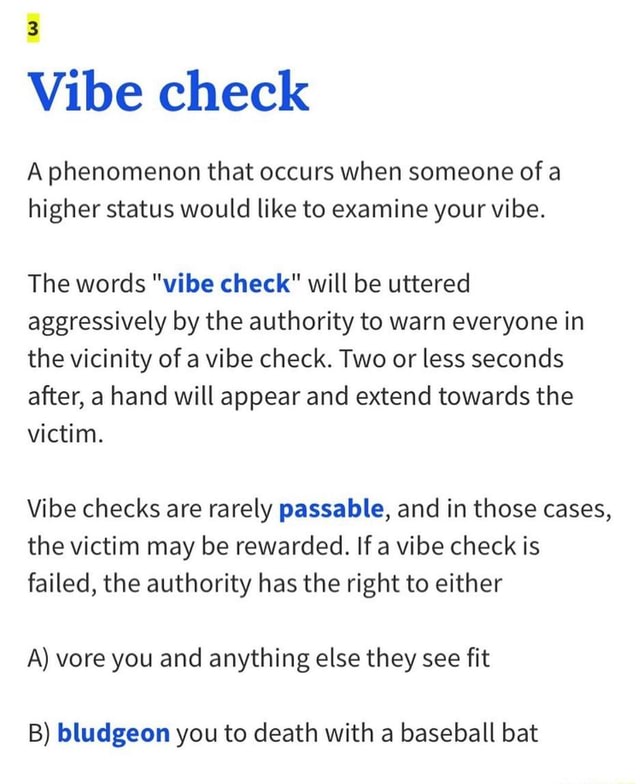 Vibe check A phenomenon that occurs when someone of a higher status ...